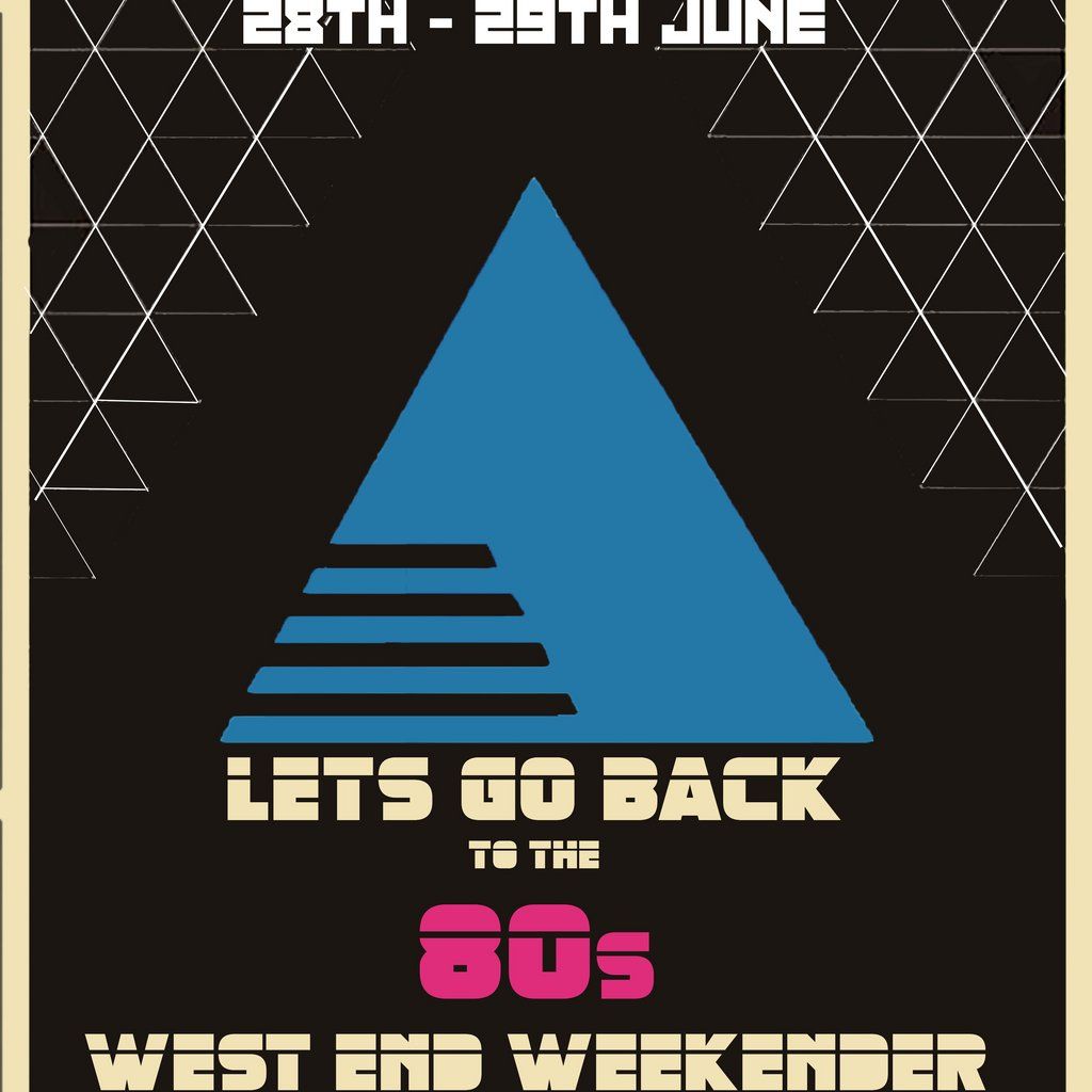 Lets Go Back to the 80s: West End Weekender | Saturday, Websters ...