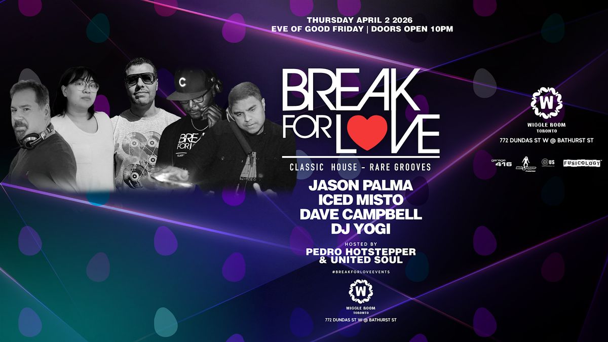 Break For LOVE ft. DJs YOGI, Dave Campbell, Jason Palma, Iced Misto ...