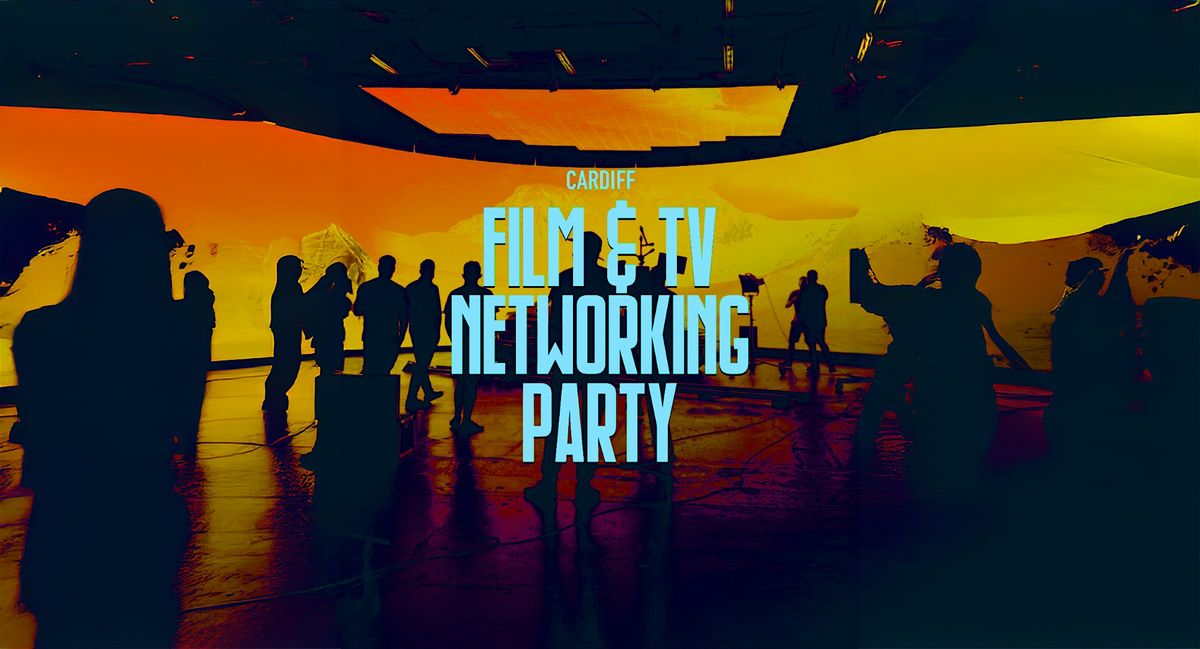 Cardiff Film and TV Networking Party, Be At One - Cardiff, 25 February ...