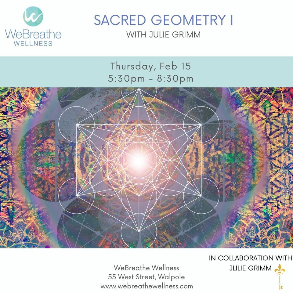 Sacred Geometry I, WeBreathe Wellness, Walpole, 15 February 2024 ...