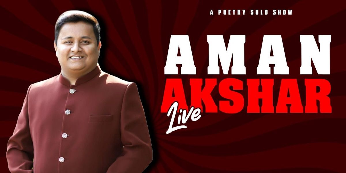 Aman Akshar Live : A Poetry Show, Delhi Central Comedy Club: Delhi, New ...
