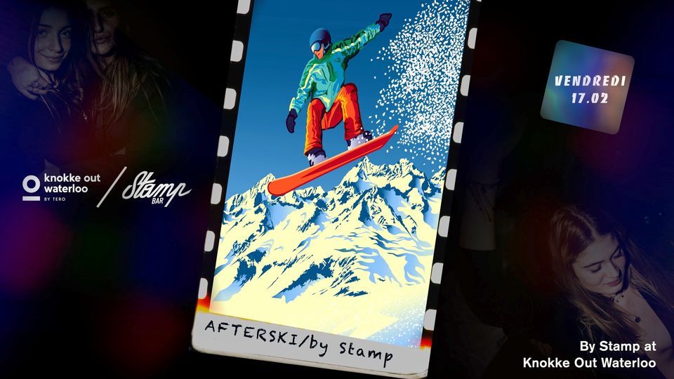 AFTERSKI@Stamp // Knokke Out ︎ vendredi 17.02, Knokke out waterloo by ...