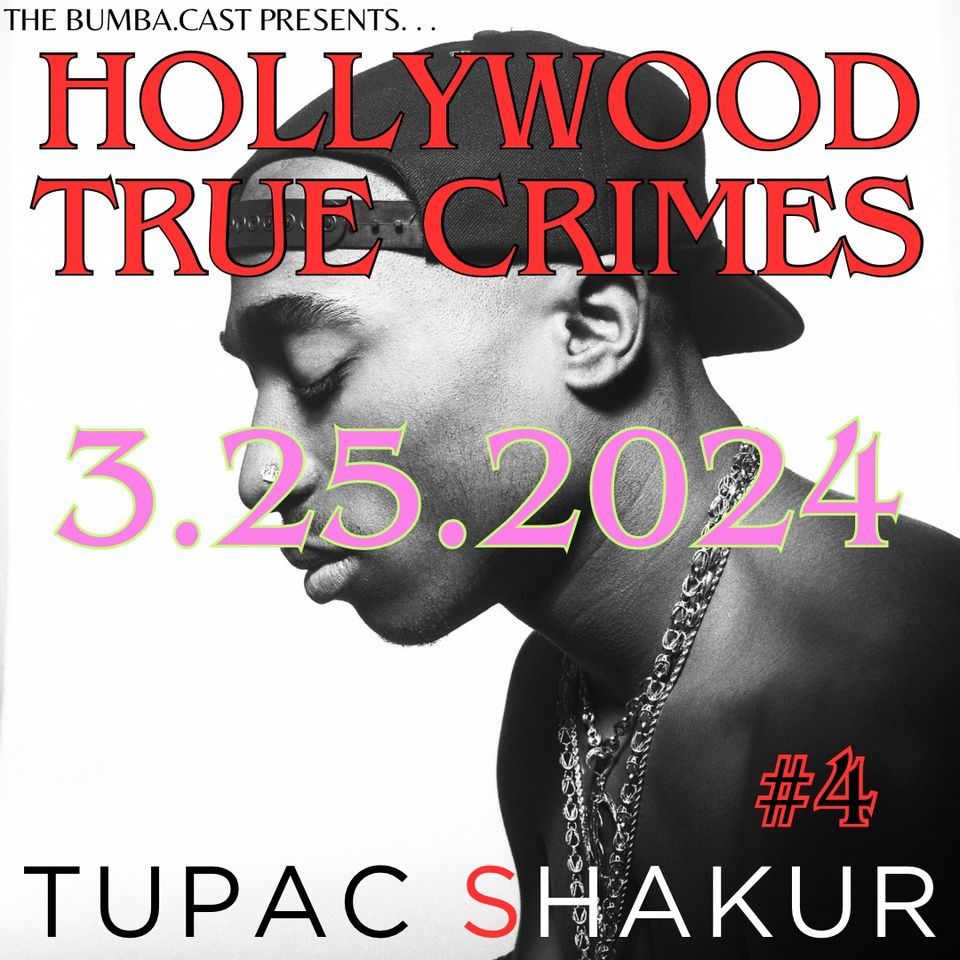 HOLLYWOOD TRUE CRIMES: TUPAC SHAKUR, Worldwide, Myrtle Beach, 24 March ...