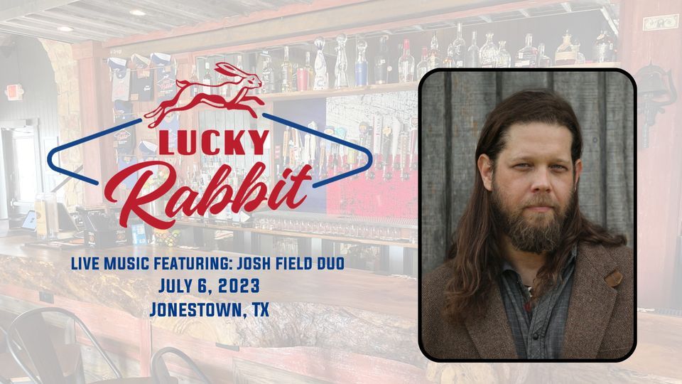 Josh Field Duo live at Lucky Rabbit (Jonestown, TX), Lucky Rabbit ...