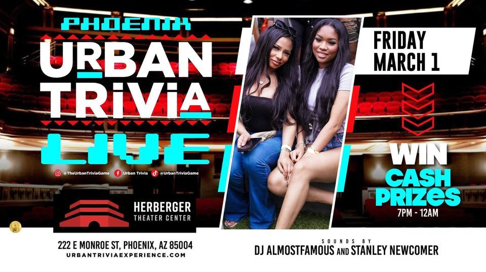 Urban Trivia Live - Phoenix , Herberger Theater Center, Phoenix, March ...