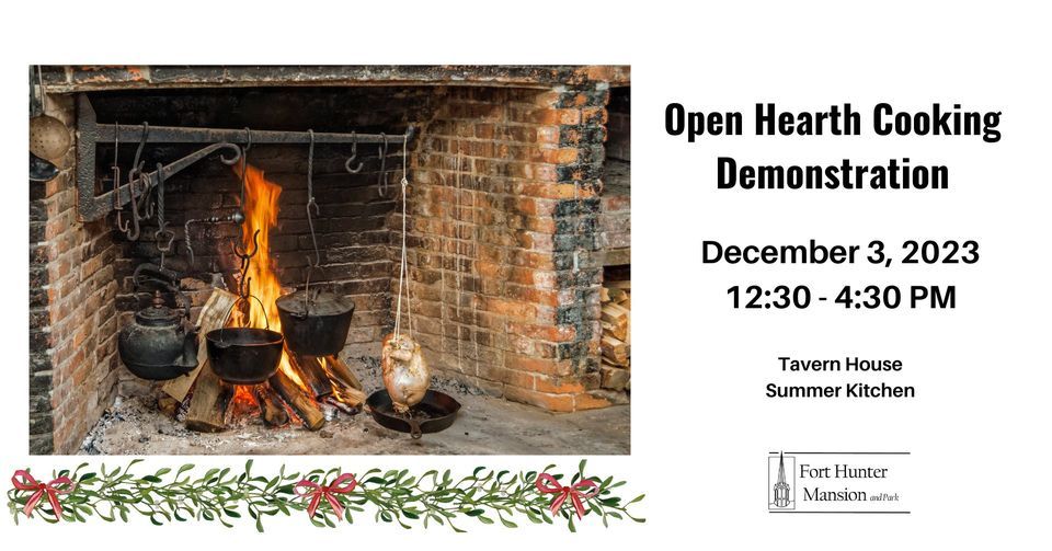 Open Hearth Cooking Demonstration, Fort Hunter Park | Tavern House ...