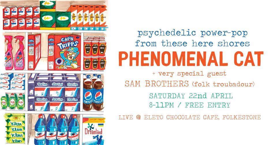 PHENOMENAL CAT + special guest SAM BROTHERS, Eleto Chocolate Cafe ...