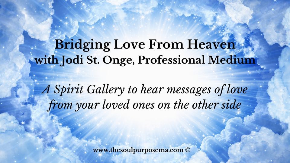 Bridging Love From Heaven with Jodi St. Onge ~ A Spirit Gallery, The Soul Purpose, Swansea, 13 ...