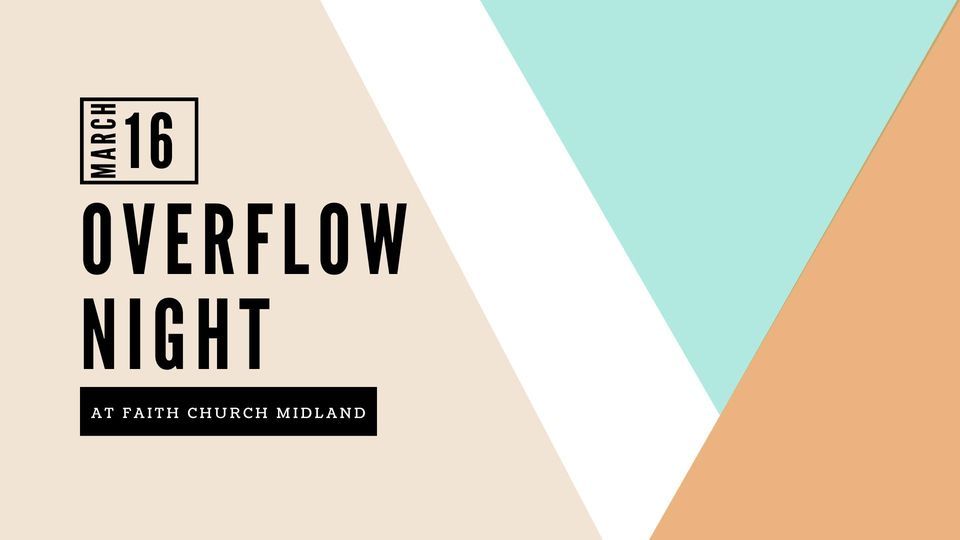 OverFlow Worship Night at Faith Church Midland, 1321 S Goode St ...