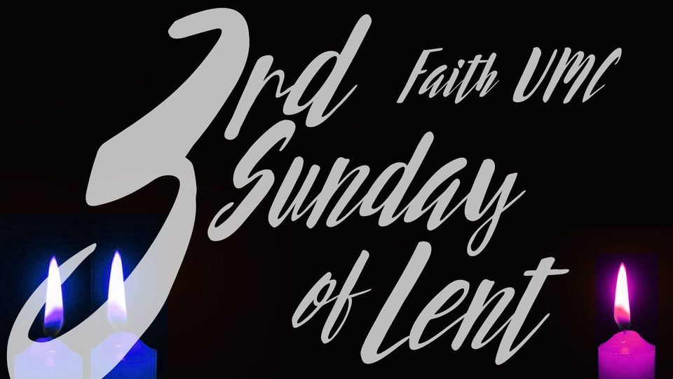Sunday Service - Third Sunday of Lent, Faith UMC La Crosse, Barre Mills ...