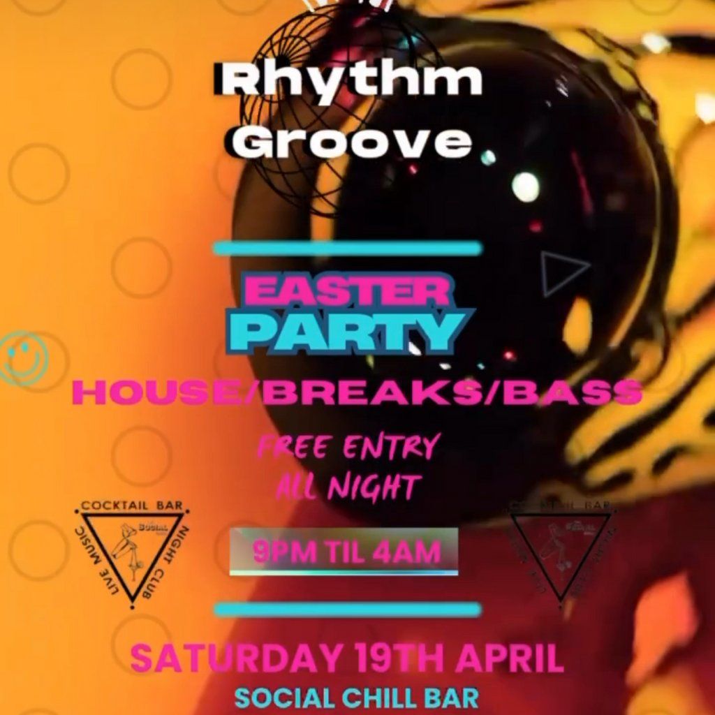Rhythm Groove Easter Party, Social Chill Bar, Maidstone, 19 April to 20 ...