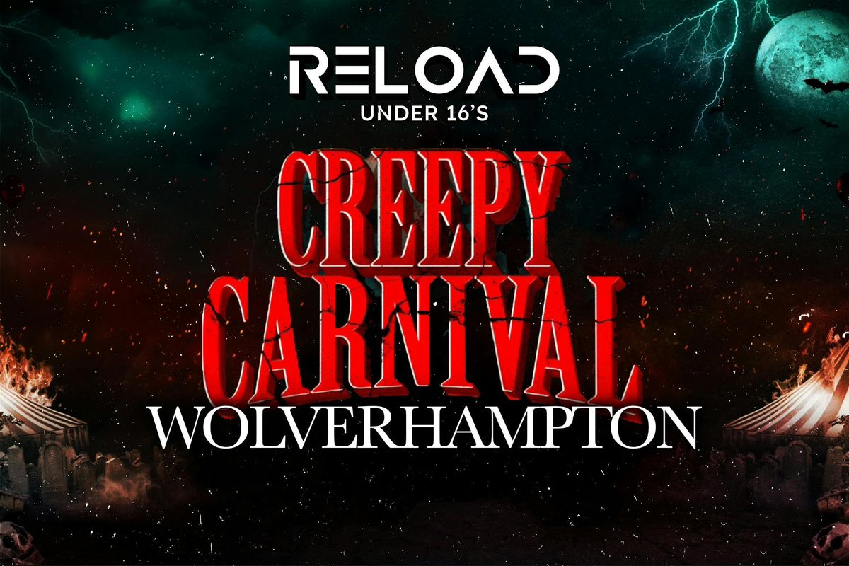 Reload Under 16s - Creepy Carnival - Wolverhampton🎪, Gorgeous night ...