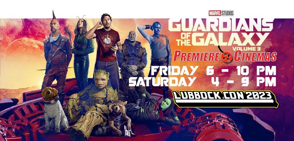 Lubbock-Con at Guardians of the Galaxy Vol. 3, Lubbock Premiere Cinema ...