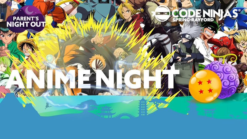 Parents Night Out - Anime Night!, Code Ninjas (Spring-Rayford, TX), 26 ...