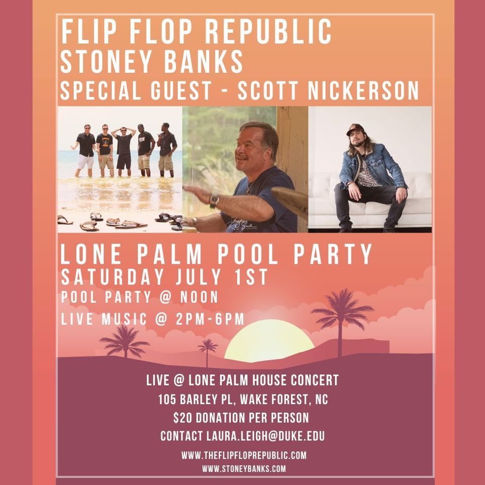 Flip Flop Republic w/ Stoney Banks and Scott Nickerson @ Lone Palm Pool ...