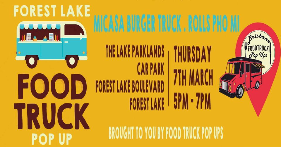 Forest Lake Food Truck Pop Up, 'The Lake' @ Forest Lake, 7 March 2024 ...