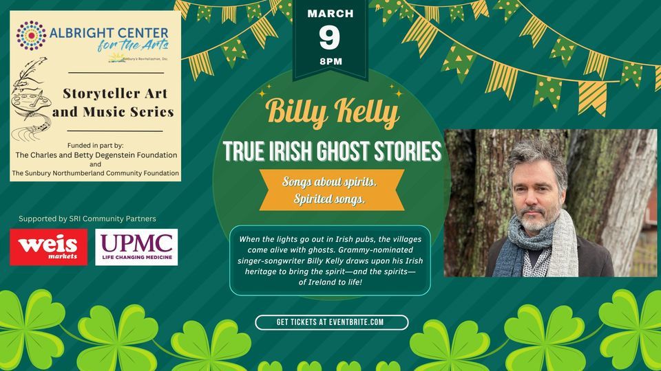 Billy Kelly - True Irish Ghost Stories , Albright Center for the Arts ...