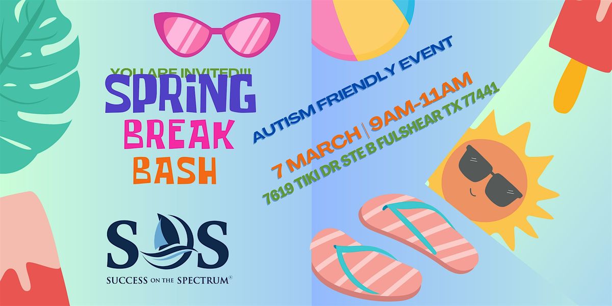 Free Sensory-Friendly SPRING BREAK BASH!, SOS Fulshear, 7 March 2026 ...