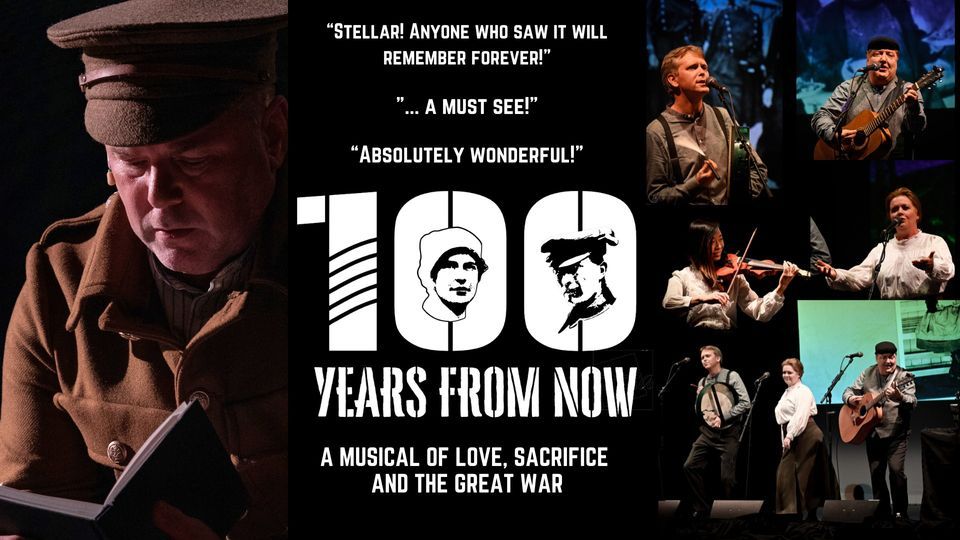 100 Years from Now - A Musical of Love, Sacrifice and the Great War ...