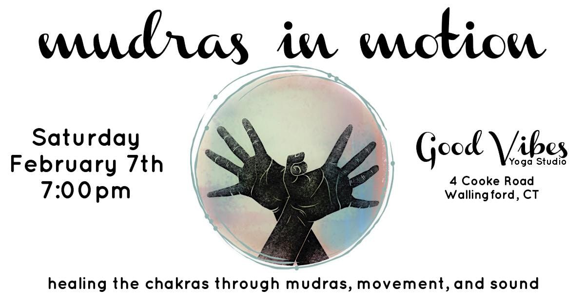Mudras in Motion: healing the chakras through mudras, movement, and ...