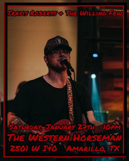 Travis Roberts & the Willing Few, The Western Horseman, Amarillo, 27 ...