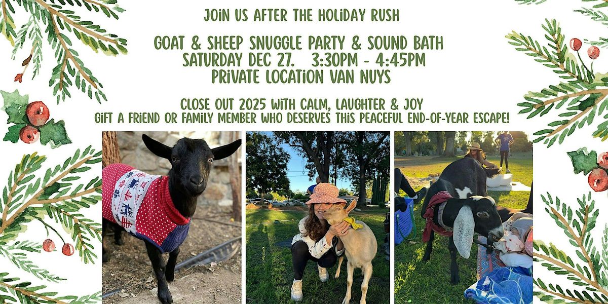 HOLIDAY ZEN : Goat & Sheep Snuggle Party+ Sound Bath - YEAR END ...