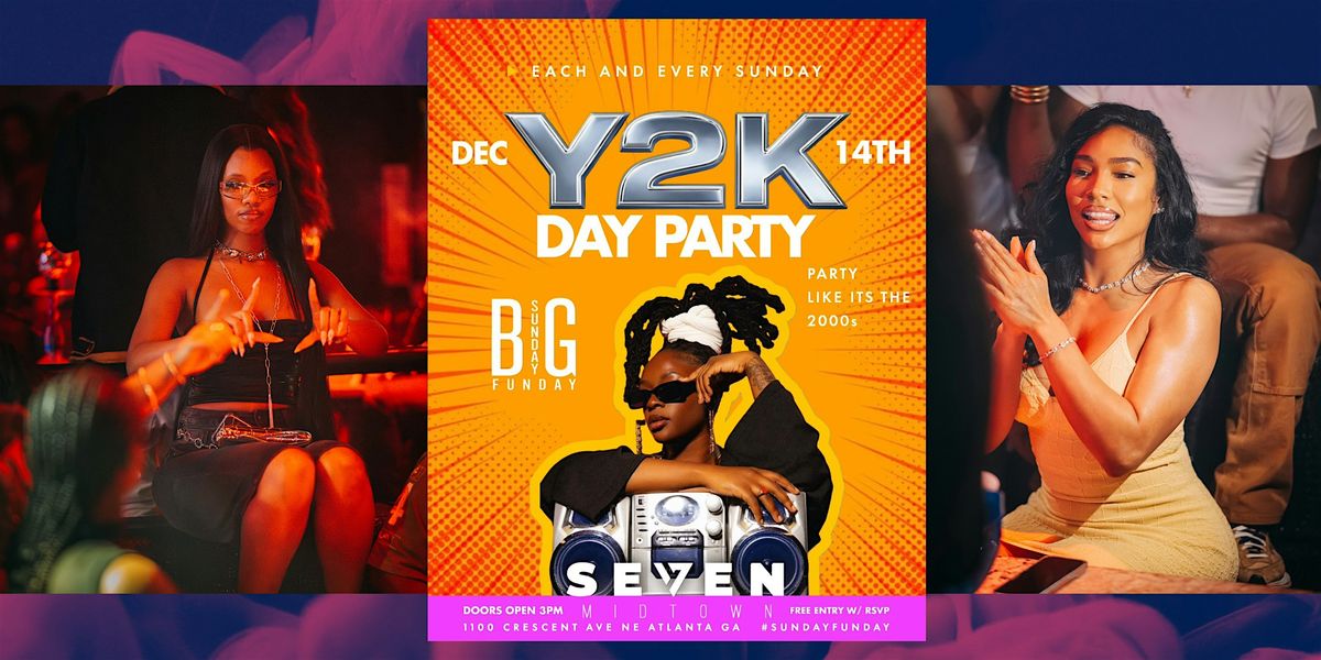 Attend Y2K DAY PARTY | BIG SUNDAY FUNDAY in Atlanta on December 14 ...