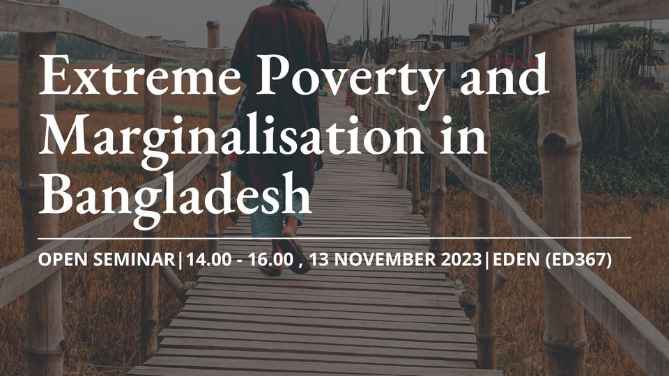 Open Seminar: Extreme Poverty and Marginalisation in Bangladesh ...