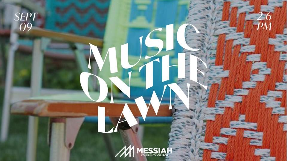 MCC presents “ Music on the Lawn”, Messiah Community Church, 9 ...