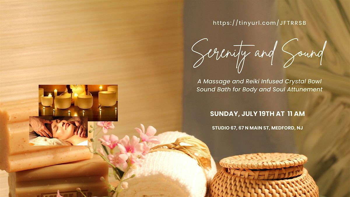Serenity & Sound - Massage & Reiki Infused Crystal Bowl Sound Bath ...