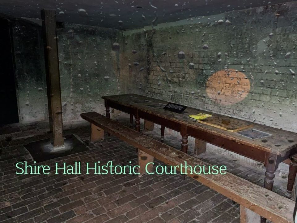Shire Hall Historic Courthouse Ghost Hunt, Shire Hall Museum ...
