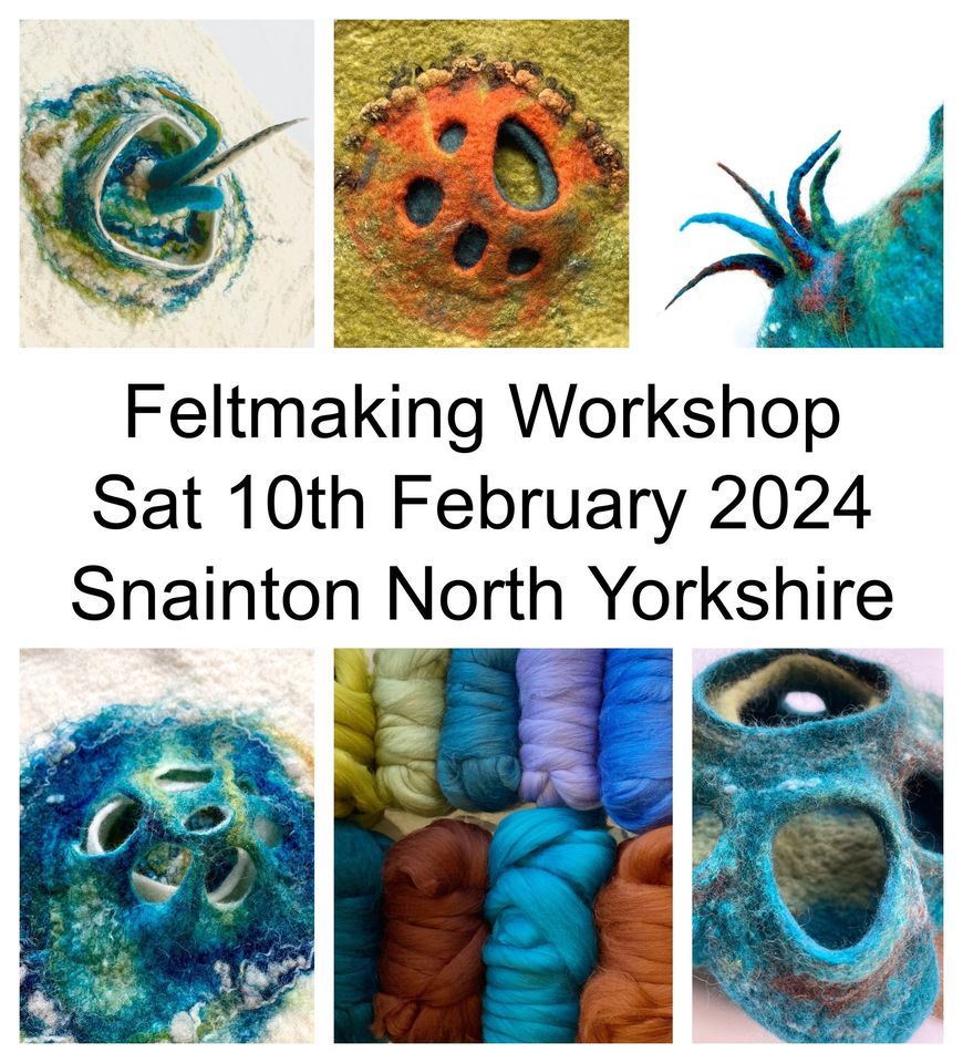 Feltmaking Workshop , Snainton Villiage Hall, Scarborough, February 10 ...