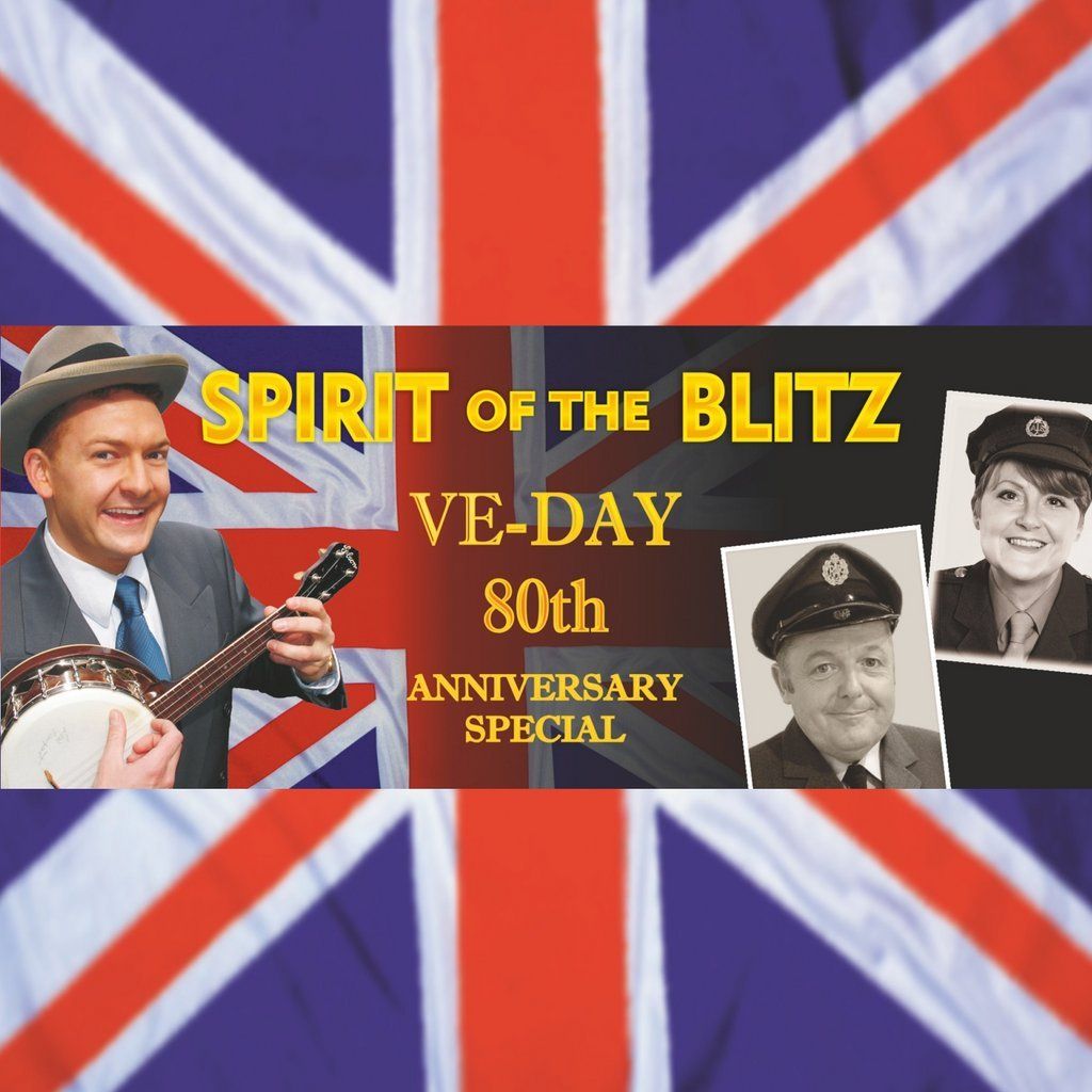 Spirit Of The Blitz - VE Day 80th Anniversary Special, The Regent ...