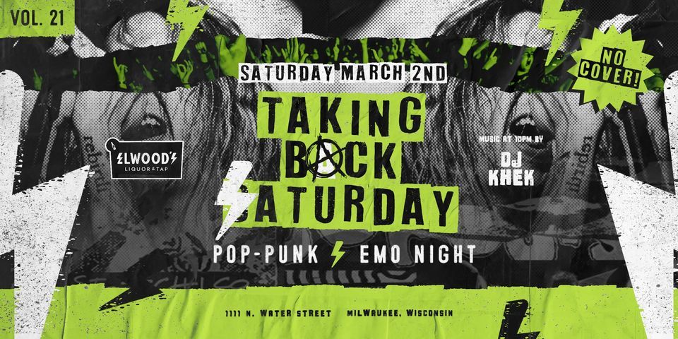 Taking Back Saturday Vol. 21 Pop-Punk Emo Night [at] Elwoods, 1111 ...