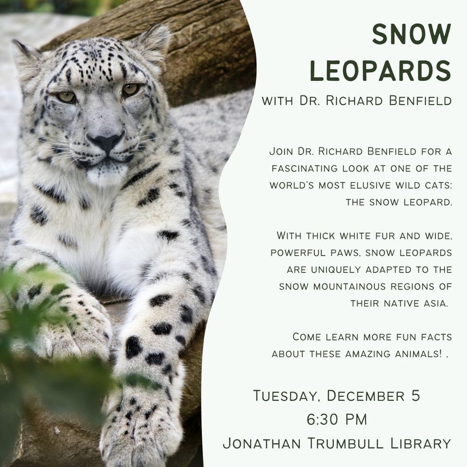 Snow Leopards with Dr. Richard Benfield, 580 Exeter Road Lebanon, CT ...