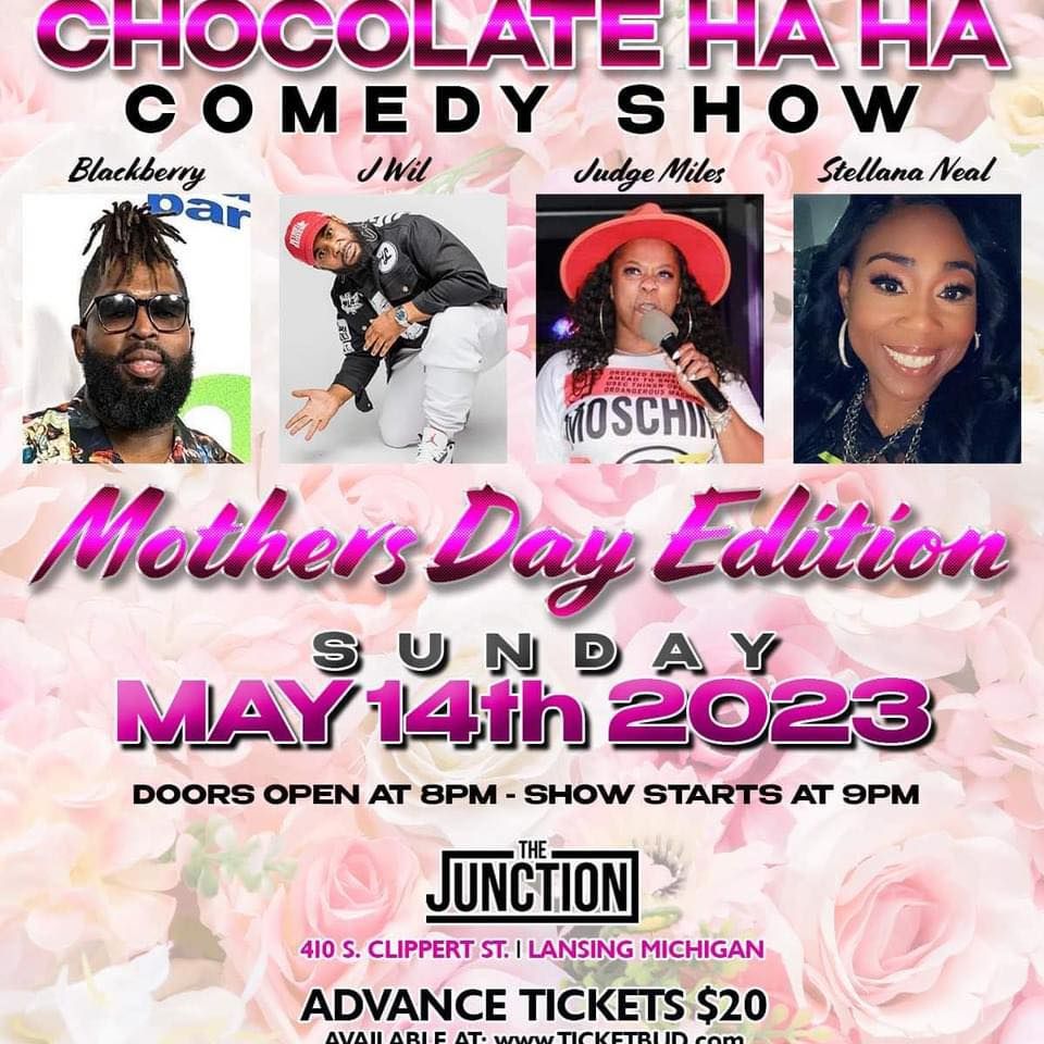 CHOCOLATE HA HA COMEDY SHOW SUNDAY MAY 14TH AT THE JUNCTION, The ...