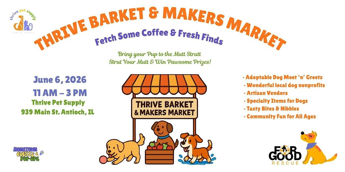 Thrive Barket & Makers Market, Thrive Pet Supply, Antioch, 6 June 2026 ...
