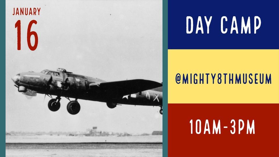 MLK Jr. Day Camp, National Museum of the Mighty Eighth Air Force ...