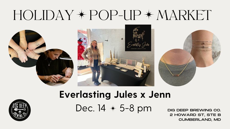 Holiday Pop-Up Market @ Dig Deep - featuring Everlasting Jules x Jenn ...