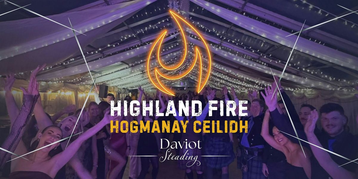 Hogmanay Ceilidh 2026 with Highland Fire, Daviot Steading, Inverness ...