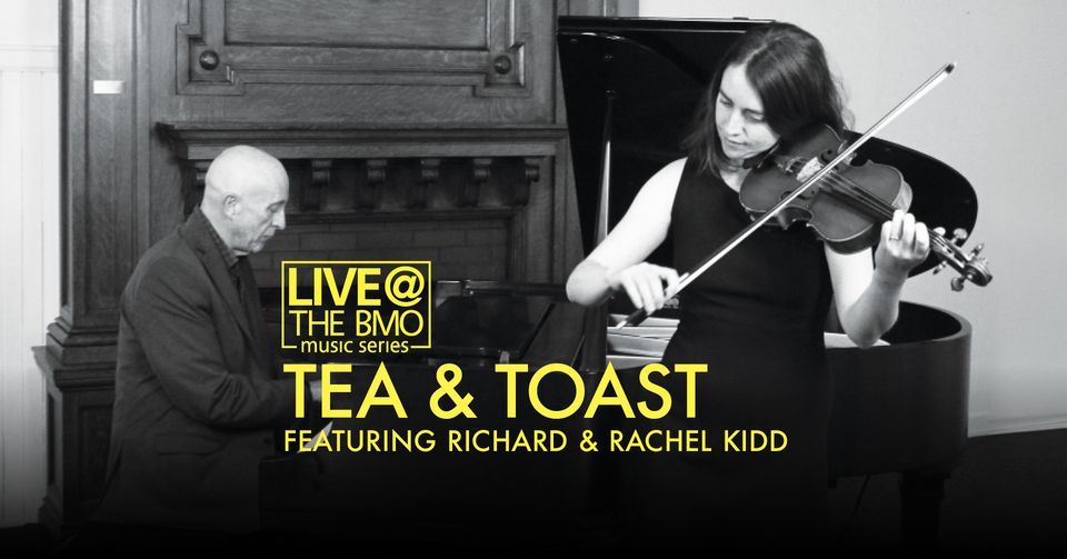 Tea & Toast: Feat. Richard & Rachel Kidd, The BMO Studio Theatre, Saint ...