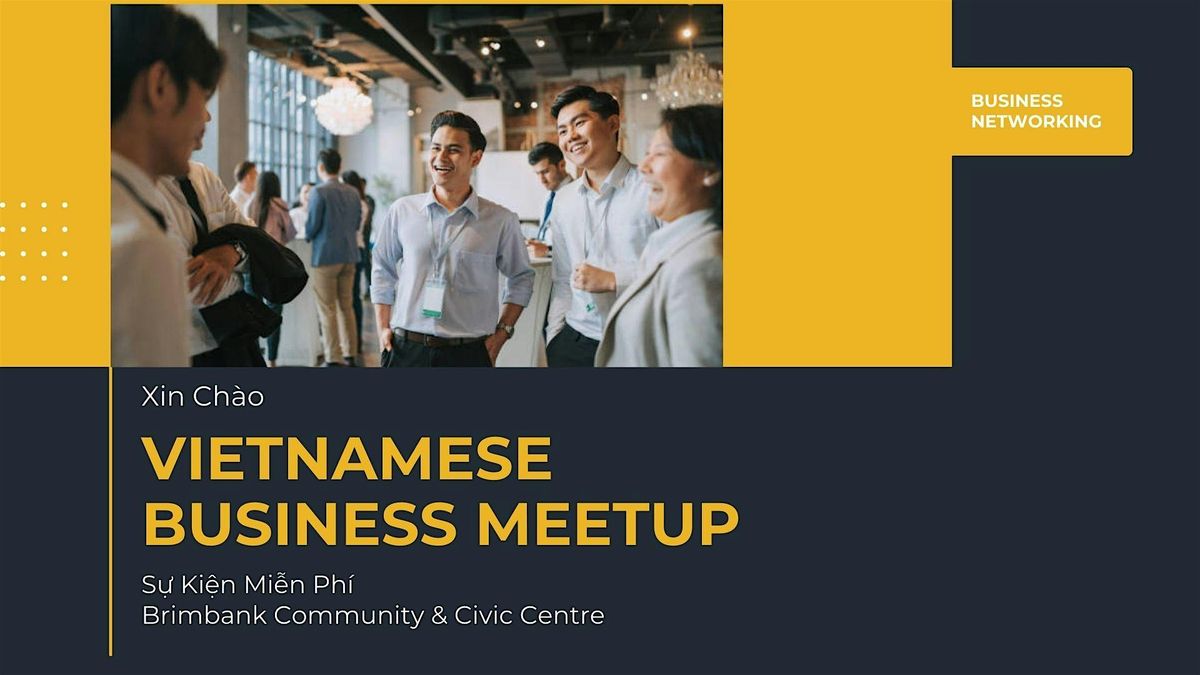 Vietnamese Business Meetup (Sự Kiện Kết Nối Doanh Nghiệp Việt ...