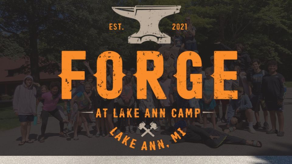 Camp FORGE - Student Summer Camp, Lake Ann Camp, 7 August to 11 August ...