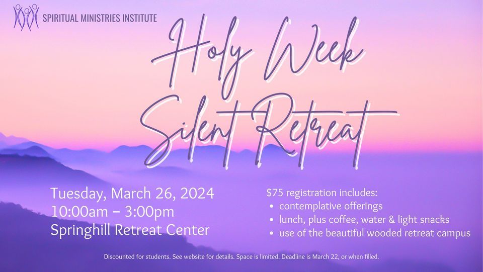 SMI Holy Week Silent Retreat, Springhill Retreat Center, Richardson, 26 ...