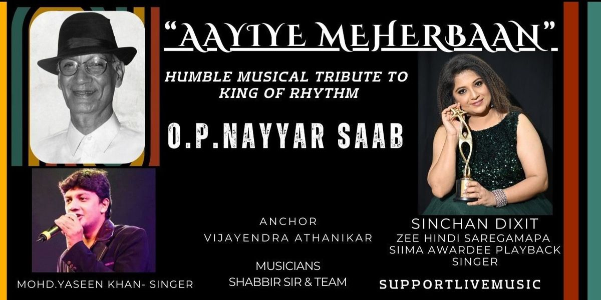 "AAYIYE MEHERBAAN" Musical Tribute to OP NAYYAR JI, Indian Institute of ...