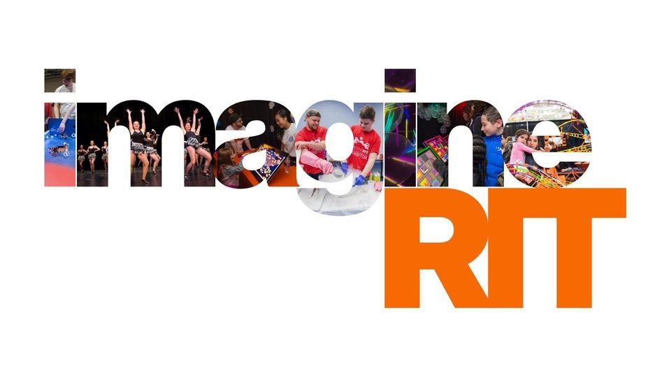 Imagine RIT: Creativity and Innovation Festival, Rochester Institute of ...