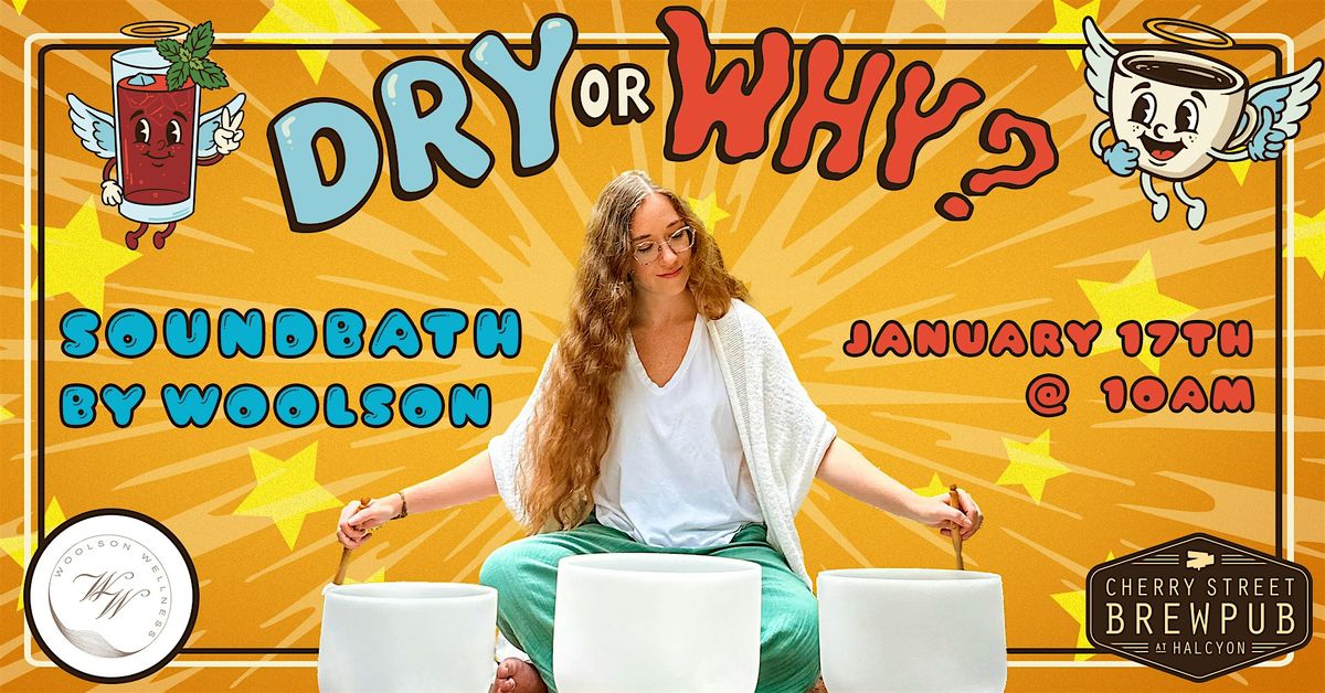 Dry or Why January Sound Bath, Cherry Street Brewpub at Halcyon ...