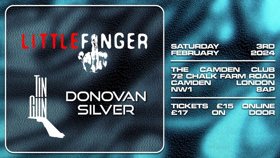 Little Finger, Tin Gun & Donovan Silver, Camden Club, London, 3 ...