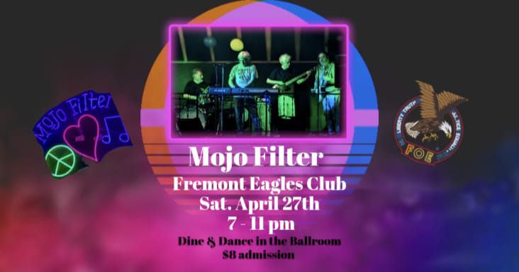 Mojo Filter at the Fremont Eagles Club Ballroom , Fremont Eagles Club ...