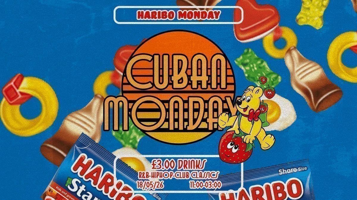 CUBAN MONDAYS - HARIBO MONDAY , The Cuban, Canterbury, 18 May to 19 May ...